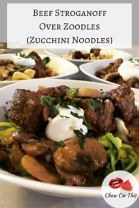 Beef Stroganoff Over Zoodles - Chew On This